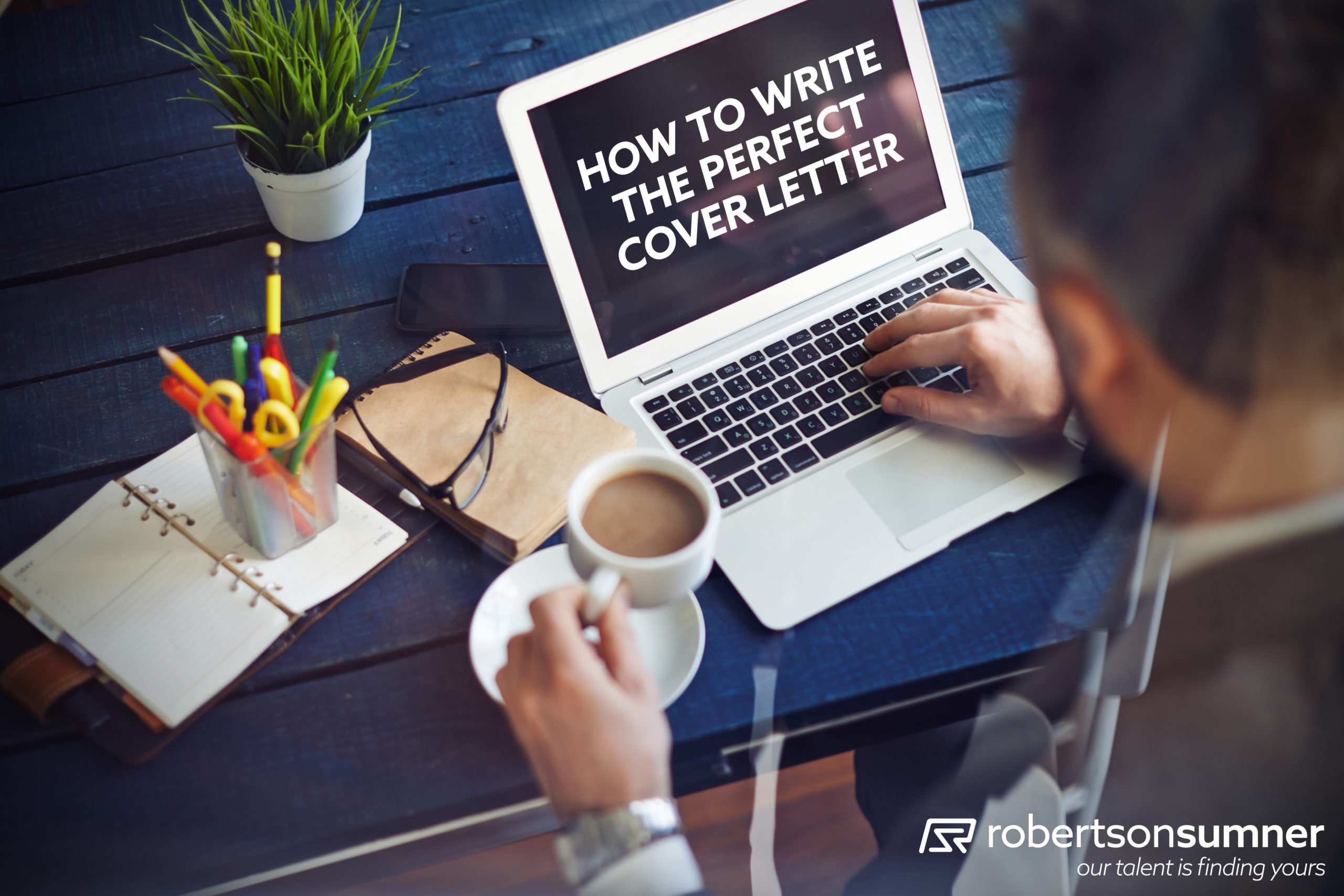 How To Write The Perfect Cover Letter - Robertson Sumner